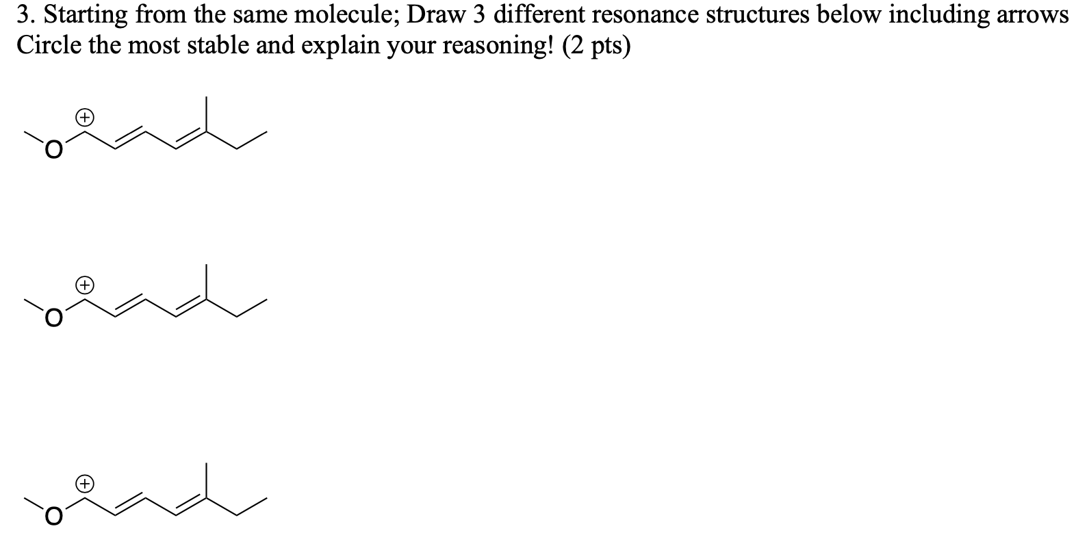 Solved 3. Starting from the same molecule; Draw 3 different | Chegg.com