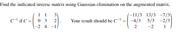 Solved Find the indicated inverse matrix using Gaussian | Chegg.com