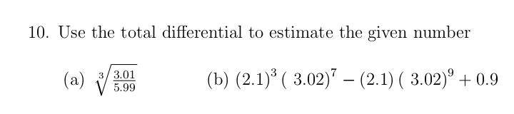 Solved 10. Use the total differential to estimate the given | Chegg.com
