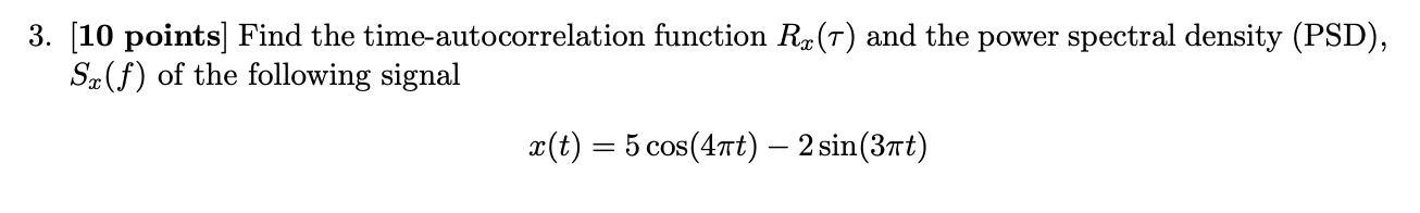 Solved 3. [10 points) Find the time-autocorrelation function | Chegg.com