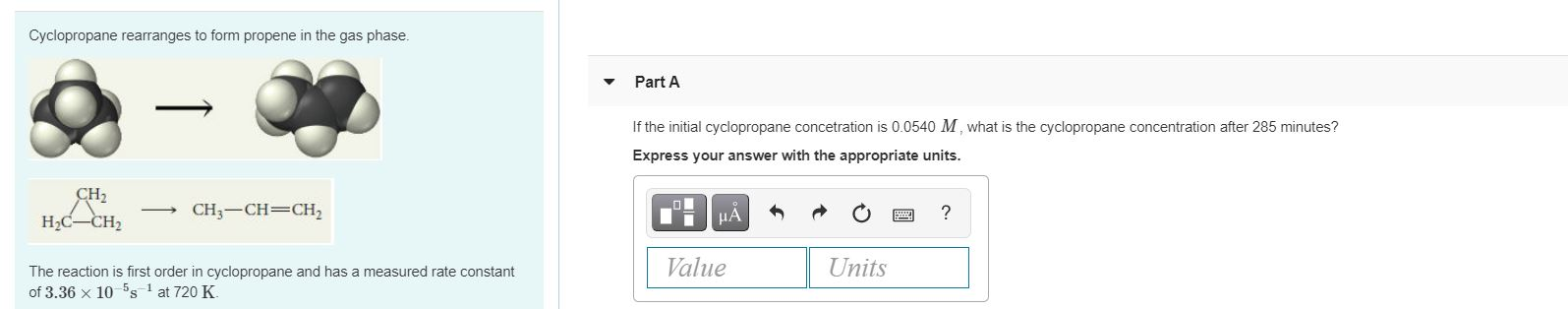 Solved Cyclopropane rearranges to form propene in the gas | Chegg.com