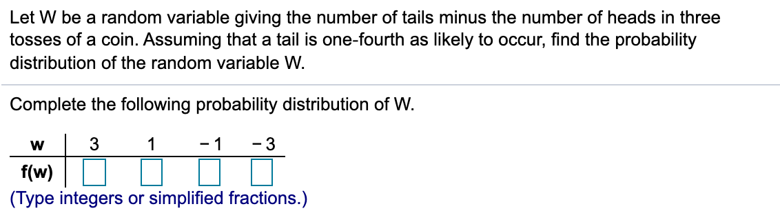 Solved Let W be a random variable giving the number of tails | Chegg.com