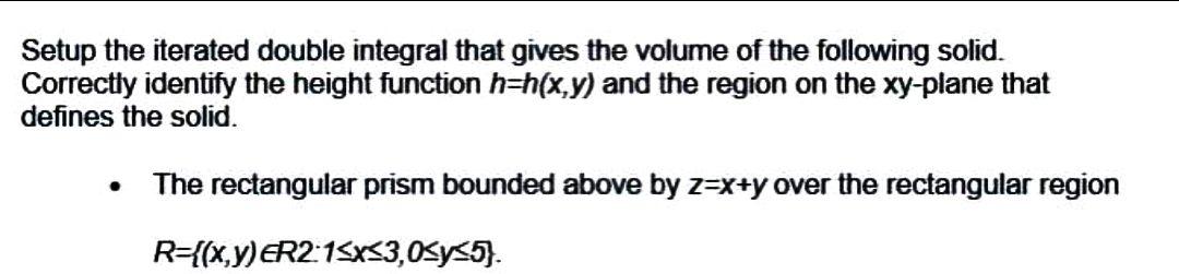 Solved Setup the iterated double integral that gives the | Chegg.com