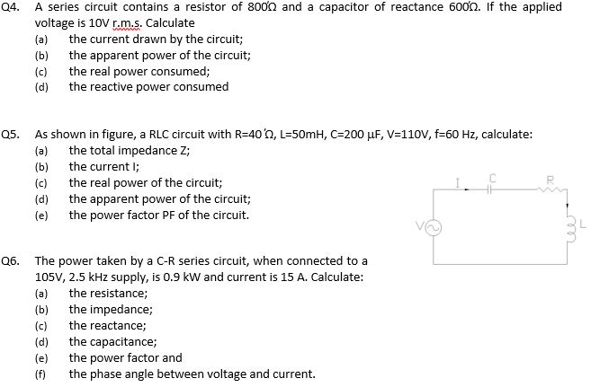 Solved Q4. A series circuit contains a resistor of 8000 and | Chegg.com