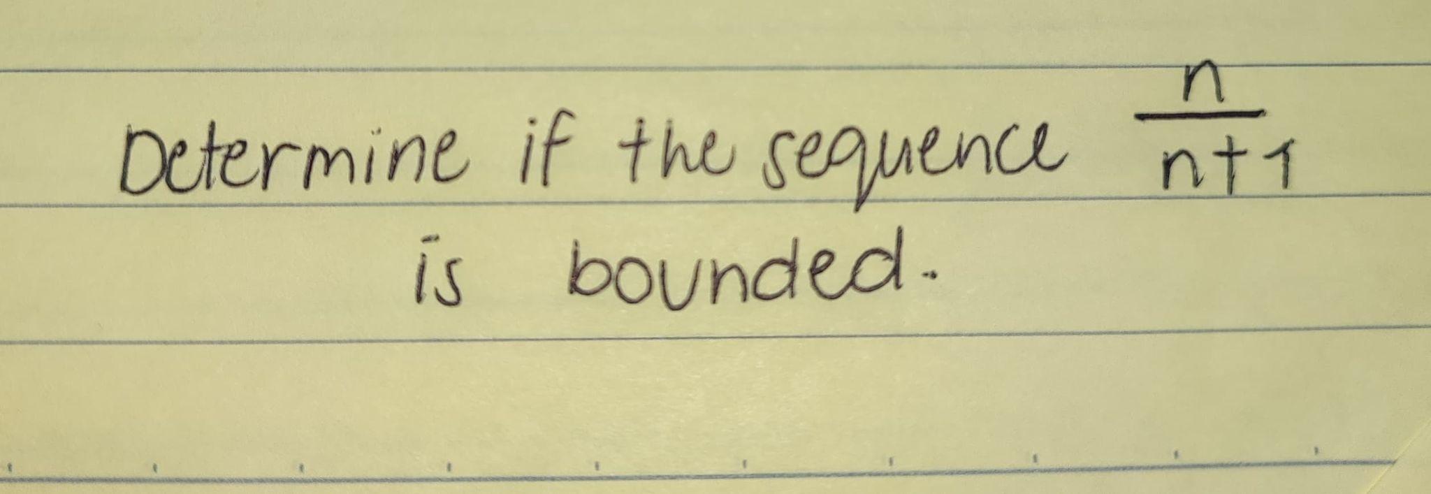 Solved Determine if the sequence nta is bounded. | Chegg.com