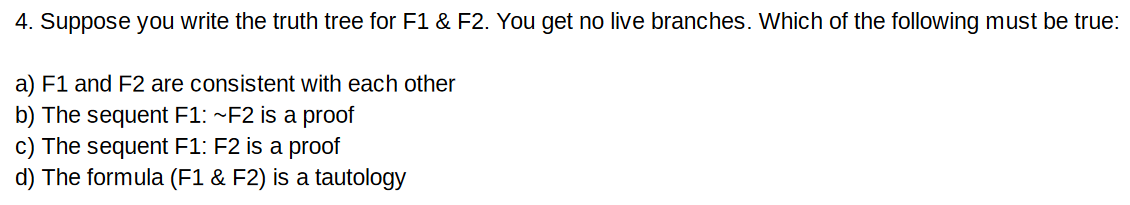 Solved 4. Suppose you write the truth tree for F1 \& F2. You | Chegg.com