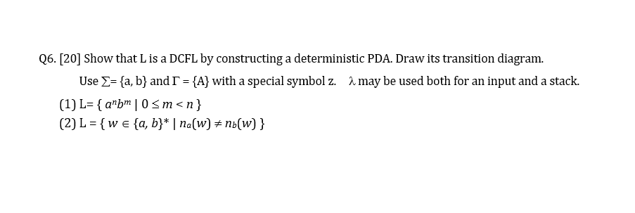 Solved Q6. [20] Show that L is a DCFL by constructing a | Chegg.com