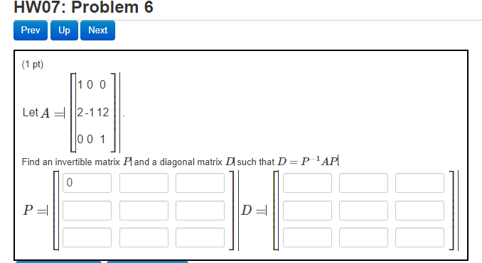 Solved HW07: Problem 6 Prev Up Next (1 pt) 100 Let A 2-112 0 | Chegg.com