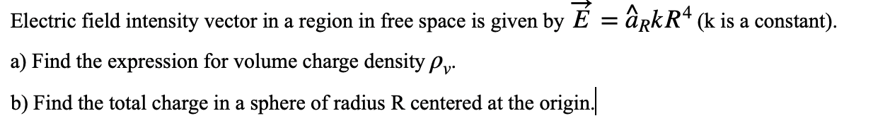 Solved Electric field intensity vector in a region in free | Chegg.com