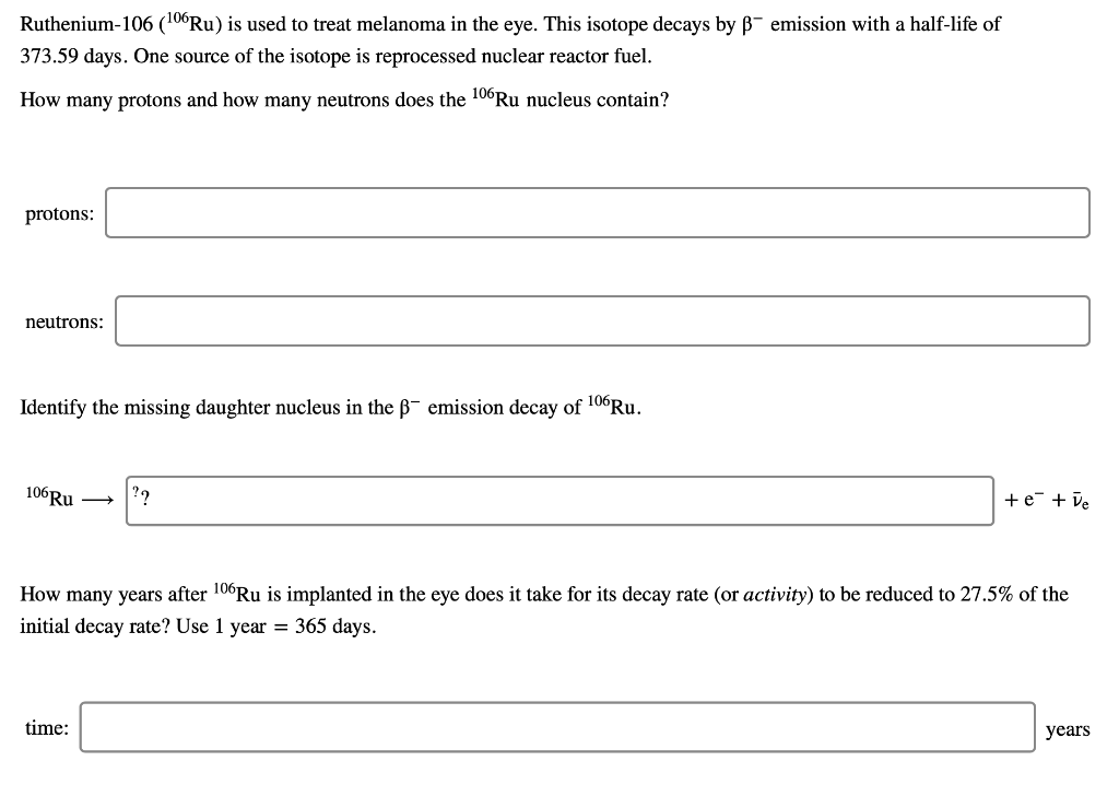 Solved Ruthenium-106 (106Ru) is used to treat melanoma in | Chegg.com