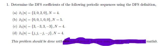 Solved 1. Determine the DFS coefficients of the following | Chegg.com