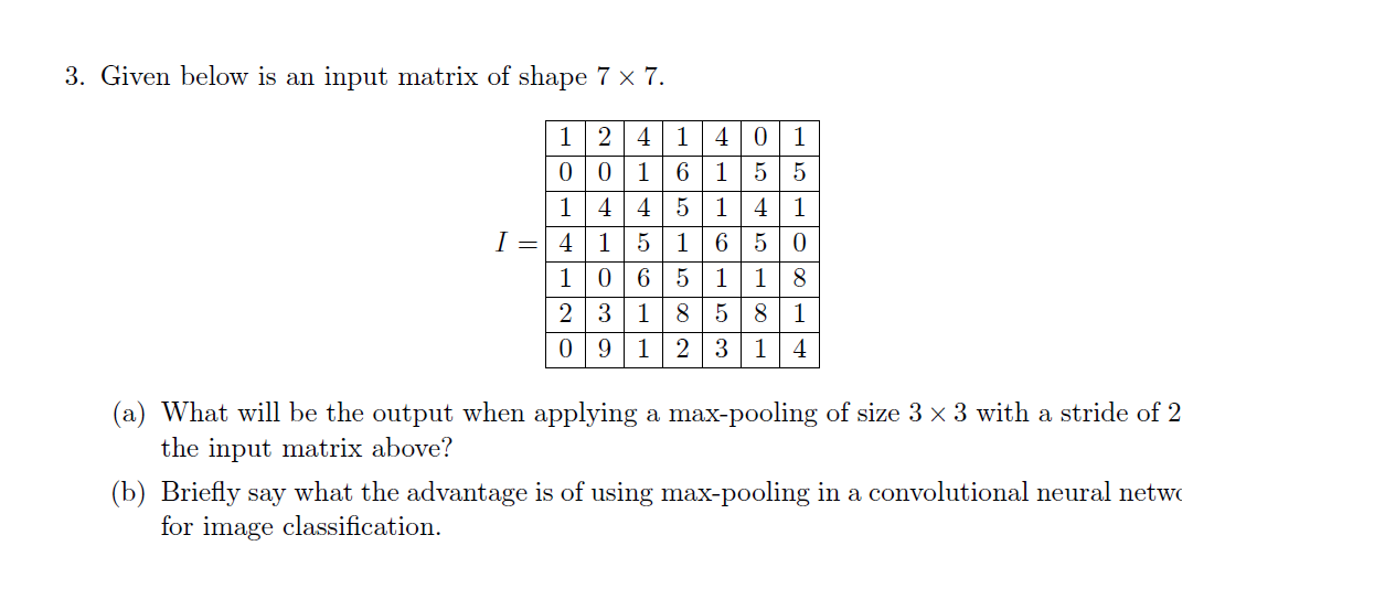 Solved 3 Given Below Is An Input Matrix Of Shape 7×7 A 