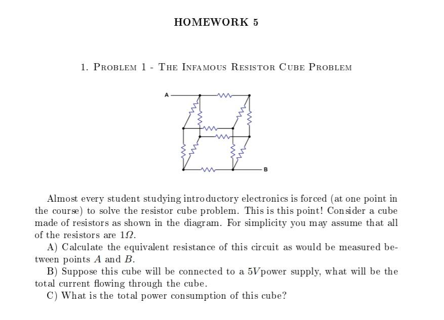 Solved HOMEWORK 5 1. PROBLEM 1 - THE INFAMOUS RESISTOR CUBE | Chegg.com