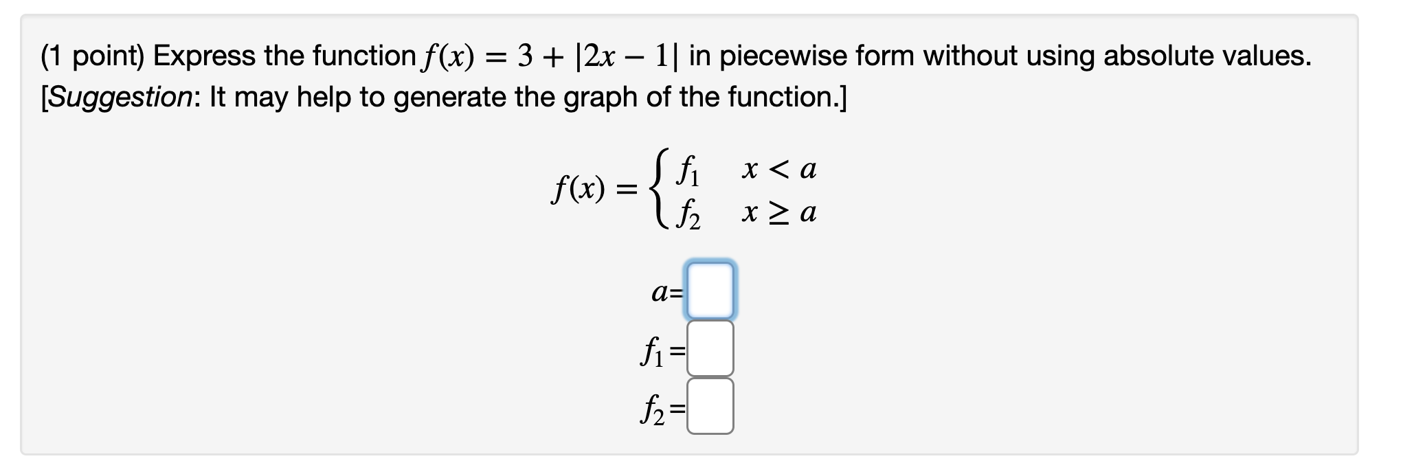 Solved = (1 point) Express the function f(x) = 3 + |2x – 1| | Chegg.com