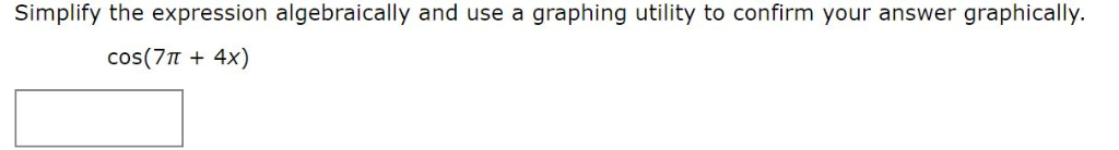 Solved Simplify the expression algebraically and use a | Chegg.com