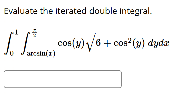 Solved Evaluate the iterated double | Chegg.com