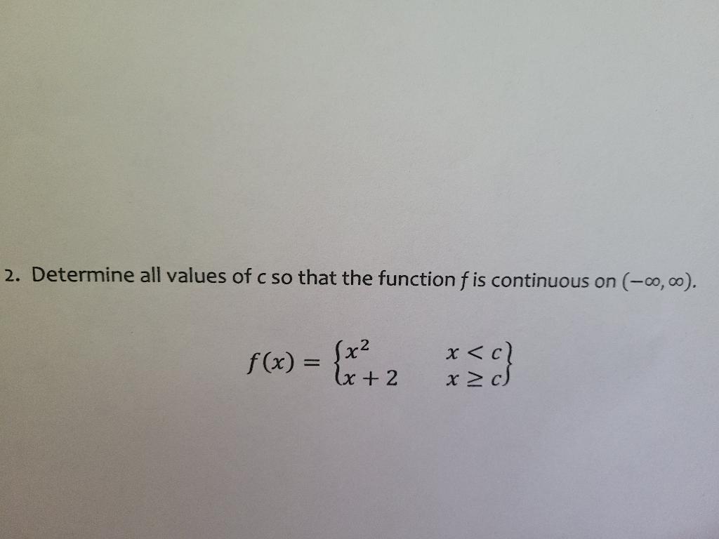 Solved 2. Determine all values of c so that the function f | Chegg.com