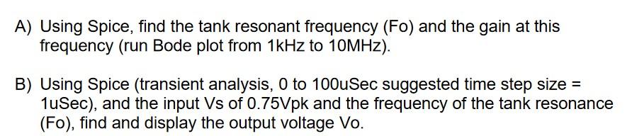 A) Using Spice, find the tank resonant frequency (Fo) | Chegg.com