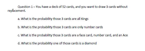 Solved Question 1 - You have a deck of 52 cards, and you | Chegg.com