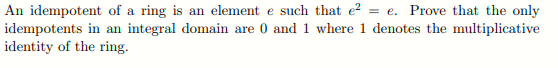 Solved An idempotent of a ring is an element e such that | Chegg.com