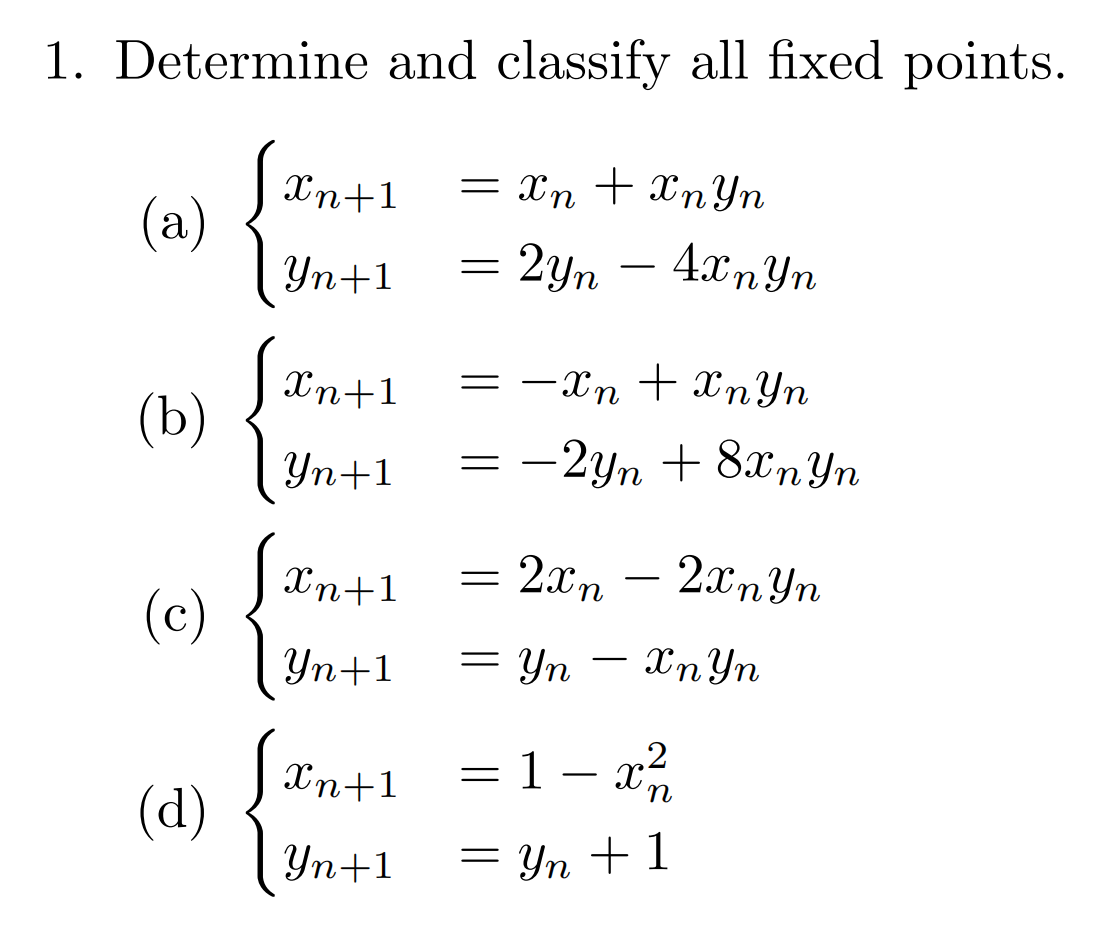 Solved 1. Determine and classify all fixed points. (a) | Chegg.com