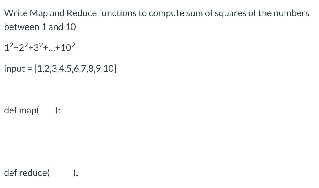 Solved Write Map and Reduce functions to compute sum of | Chegg.com