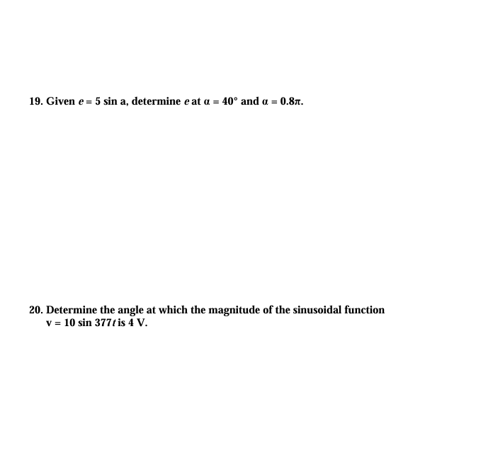 Solved 19. ﻿Given e=5sin a, ﻿determine e at α=40°and | Chegg.com