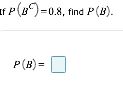 Solved If P(BC)=0.8, find P(B). P(B) = 0 | Chegg.com