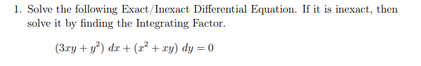 Solved 1. Solve the following Exact/Inexact Differential | Chegg.com