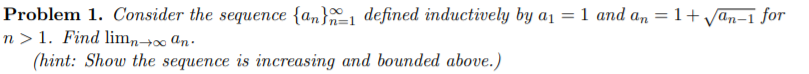 Solved Problem 1. Consider the sequence {an}n=1 defined | Chegg.com