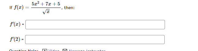 Solved If f(x)=5x2+7x+5x2, ﻿then:f'f'(2)= | Chegg.com