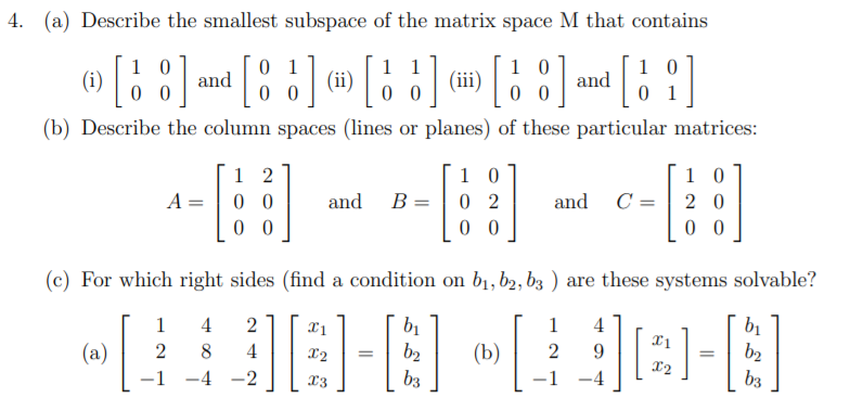 Solved 4. (a) Describe the smallest subspace of the matrix | Chegg.com