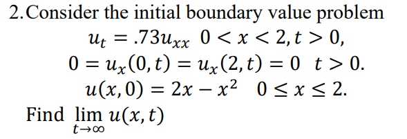 Solved 2.Consider the initial boundary value problem | Chegg.com