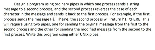 Solved Design a program using ordinary pipes in which one | Chegg.com