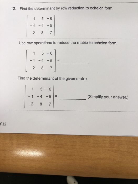 Solved 12. Find the determinant by row reduction to echelon | Chegg.com