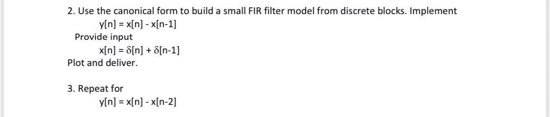 Solved 2. Use the canonical form to build a small FIR filter | Chegg.com