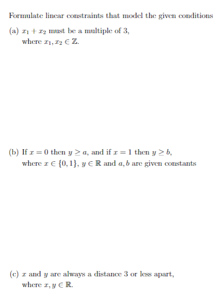 Solved Formulate linear constraints that model the given | Chegg.com