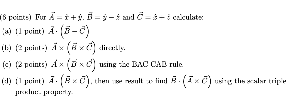 Solved = (6 points) For Ā= ê + ġ, B = ġ – and Č = ĉ + î | Chegg.com
