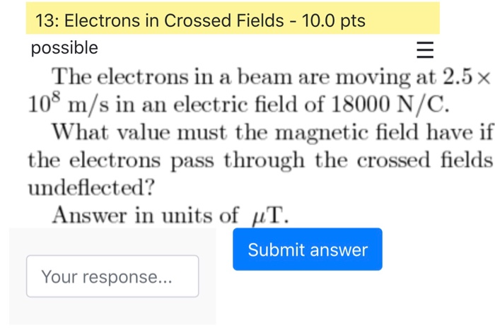 Solved 13: Electrons in Crossed Fields - 10.0 pts possible | Chegg.com
