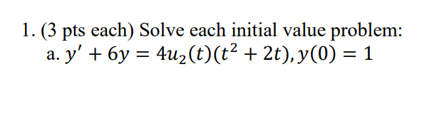 Solved USE LAPLACE TRANSFORMS(3 ﻿pts each) ﻿Solve each | Chegg.com