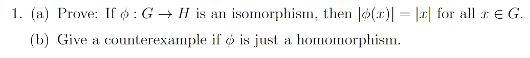 Solved 1. (a) Prove: If ϕ:G→H is an isomorphism, then | Chegg.com