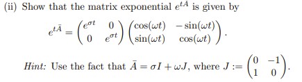 Solved i) Show that the matrix exponential etA is given by | Chegg.com