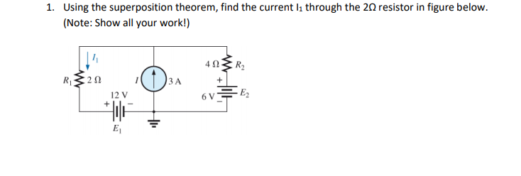 Solved Using the superposition theorem, find the current I1 | Chegg.com