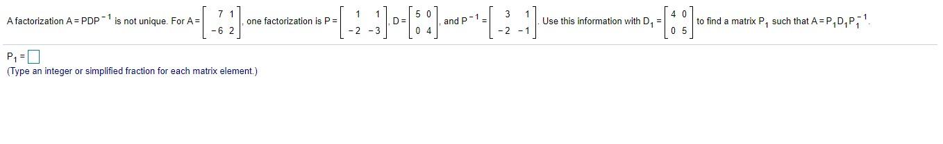 Solved 71 A factorization A = PDP-1 is not unique. For A = | Chegg.com