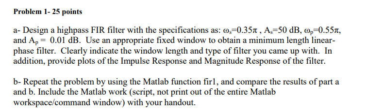 Solved Problem 1- 25 points a- Design a highpass FIR filter | Chegg.com