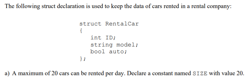 Solved The following struct declaration is used to keep the | Chegg.com