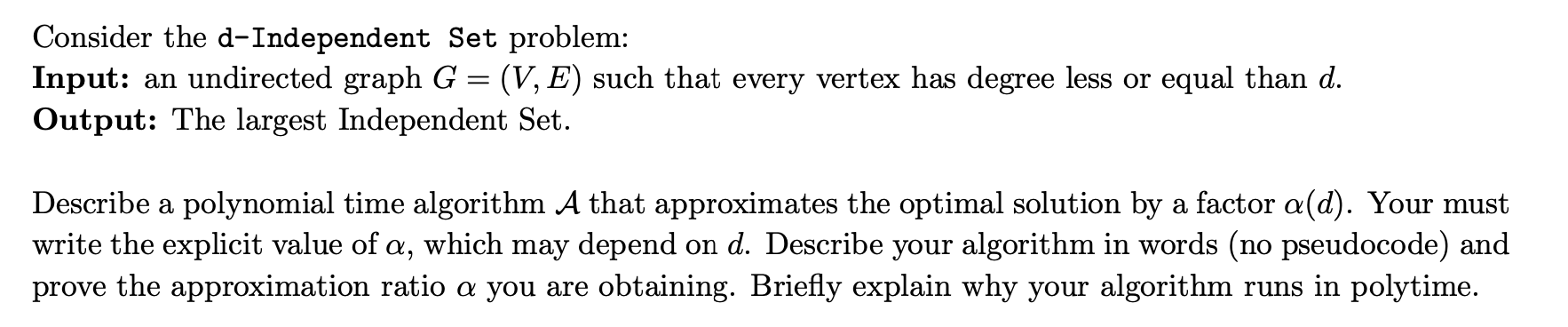 Solved Consider the d-Independent Set problem: Input: an | Chegg.com