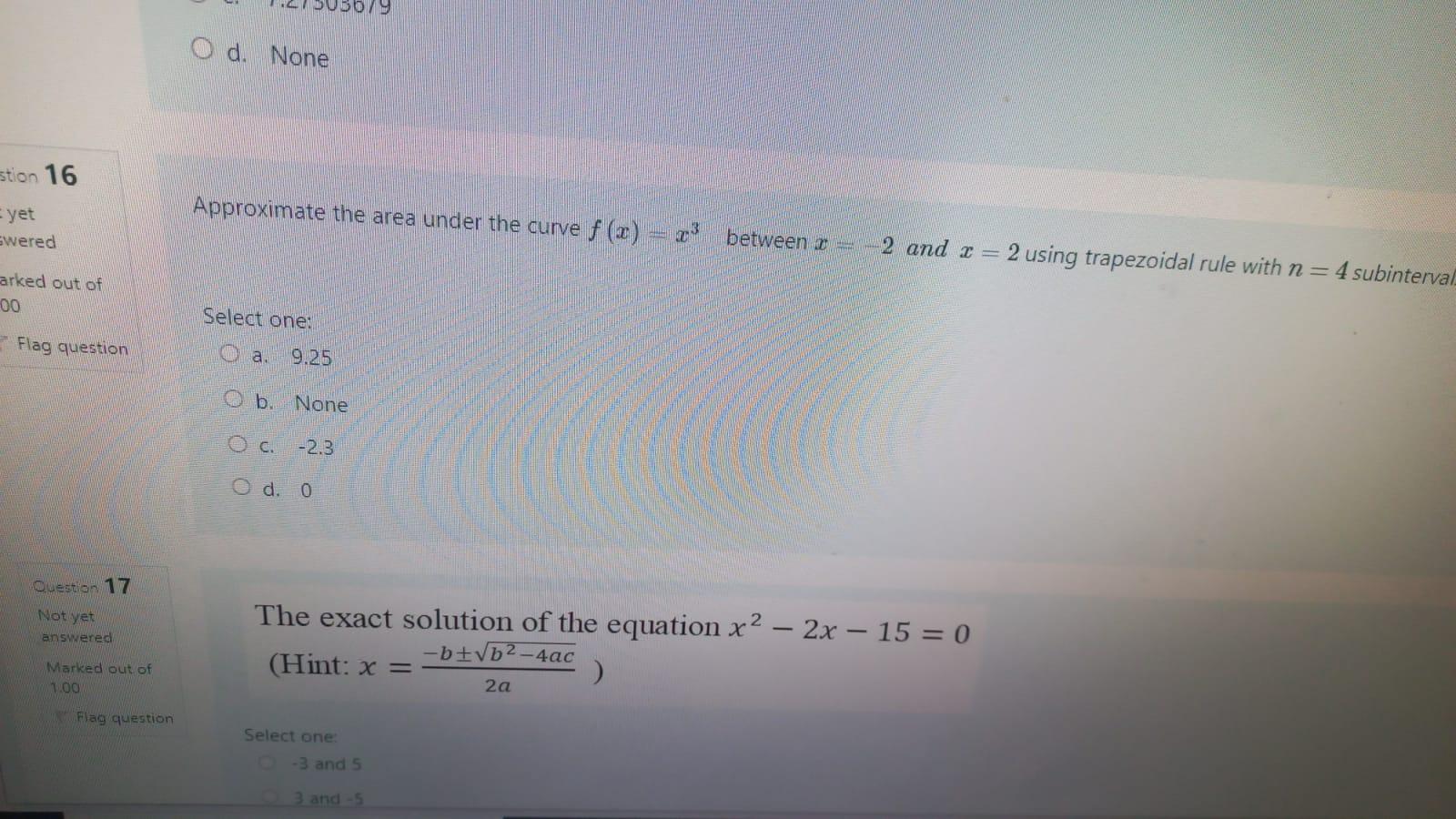 Solved O d. None stion 16 Approximate the area under the | Chegg.com