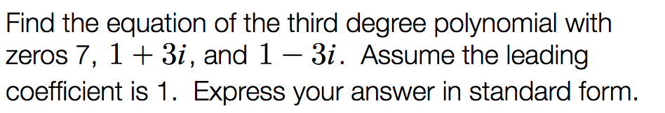 Solved Find the equation of the third degree polynomial with | Chegg.com