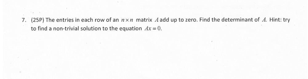 Solved 7 25p The Entries In Each Row Of An Nxn Matrix A